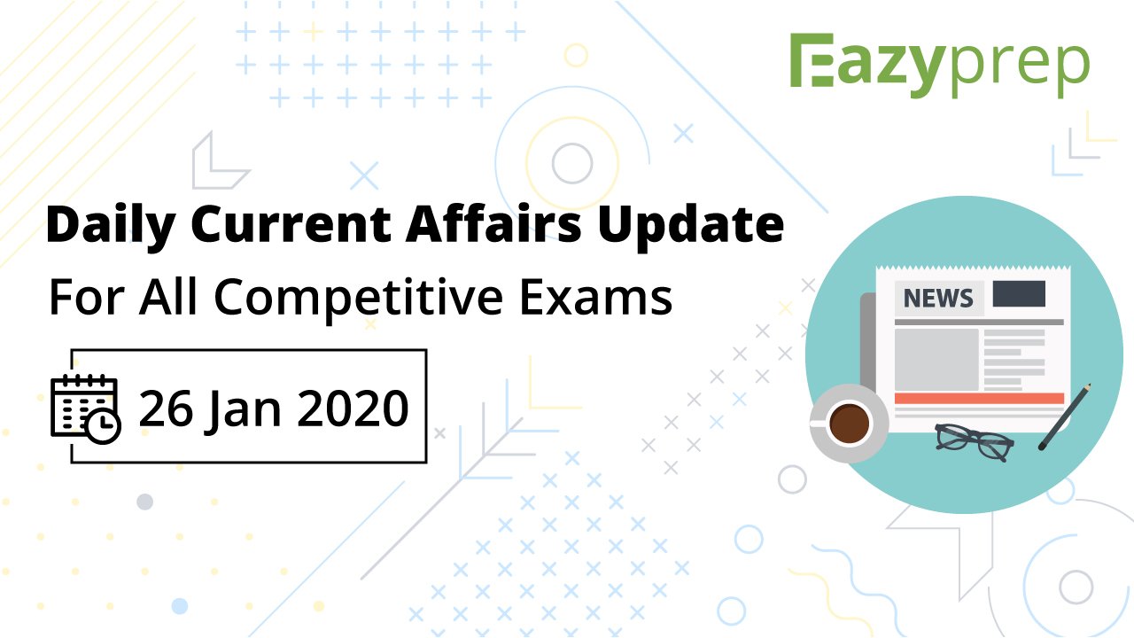 Daily Current Affairs Update | 26 Feb 2020 - Eazyprep