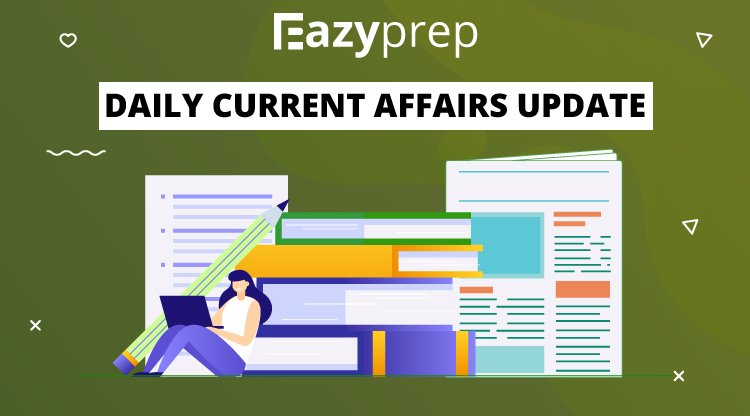 Daily Current Affairs Update | 22 May 2020 - Eazyprep