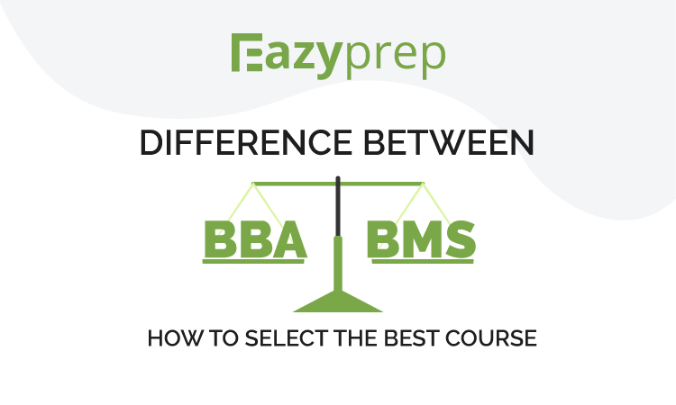 BBA BMS Difference | Which Is The Best Course For You? - Eazyprep