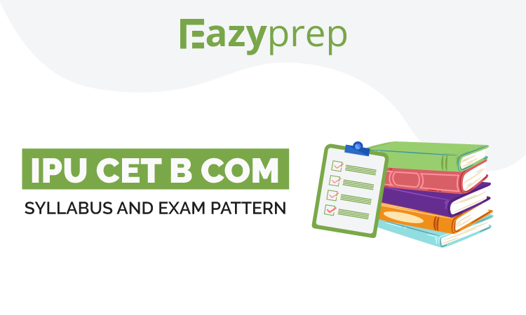 IPU CET B Com | Syllabus And Exam Pattern - Eazyprep