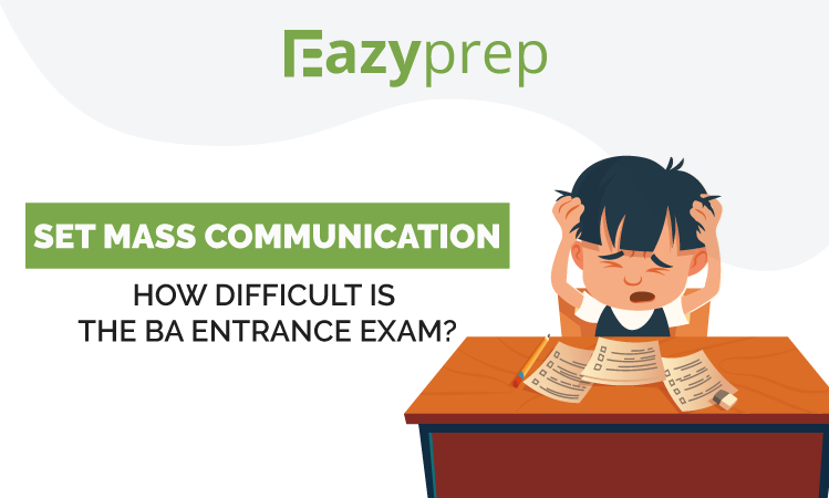 SET Mass Communication | Is The BA Entrance Exam Tough? - Eazyprep