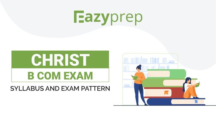 Christ B Com Exam | CUET Syllabus And Exam Pattern - Eazyprep