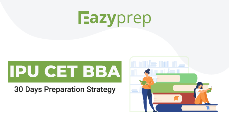 IPU CET BBA | 30 Days Preparation Strategy - Eazyprep