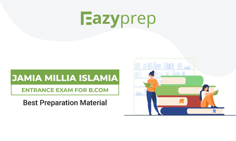 JMI Entrance Exam For B.Com | Best Preparation Material - Eazyprep