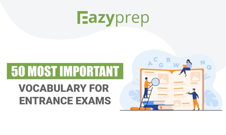 50 Most Important Vocabulary For Entrance Exams - Eazyprep