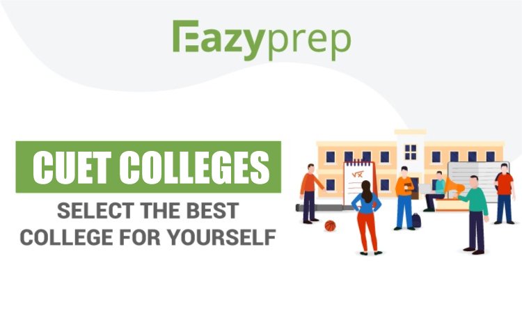 CUET Colleges | Select The Best College For Yourself - Eazyprep