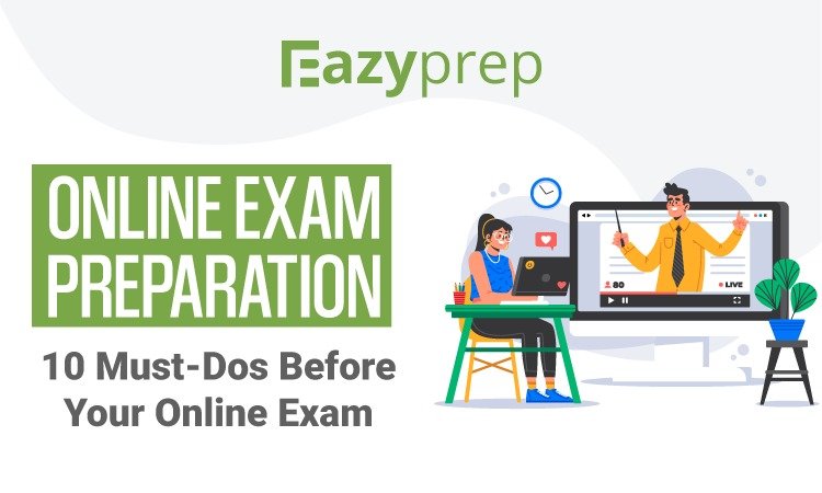Online Exam Preparations | 10 Must-Dos Before Your Online Exam - Eazyprep