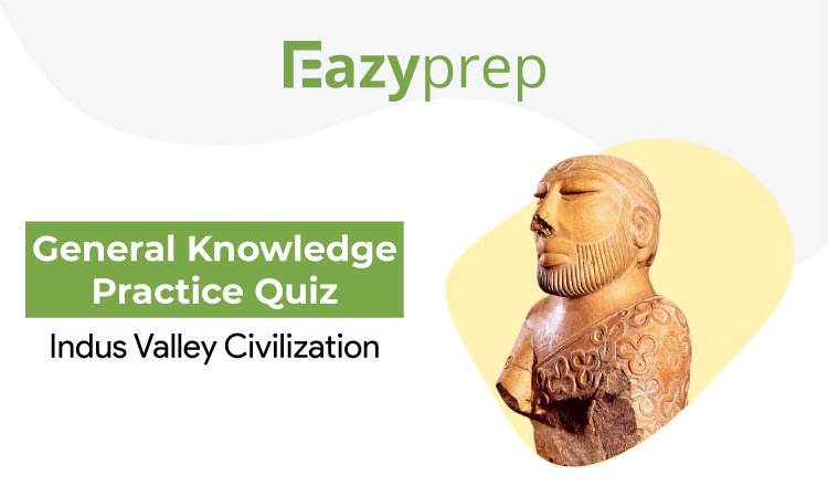Indus Valley Civilization Questions | General Knowledge Practice Quiz