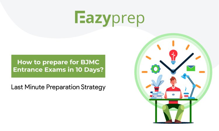 How To Prepare For BJMC Entrance Exams In 10 Days? Last Minute Preparation Strategy - Eazyprep